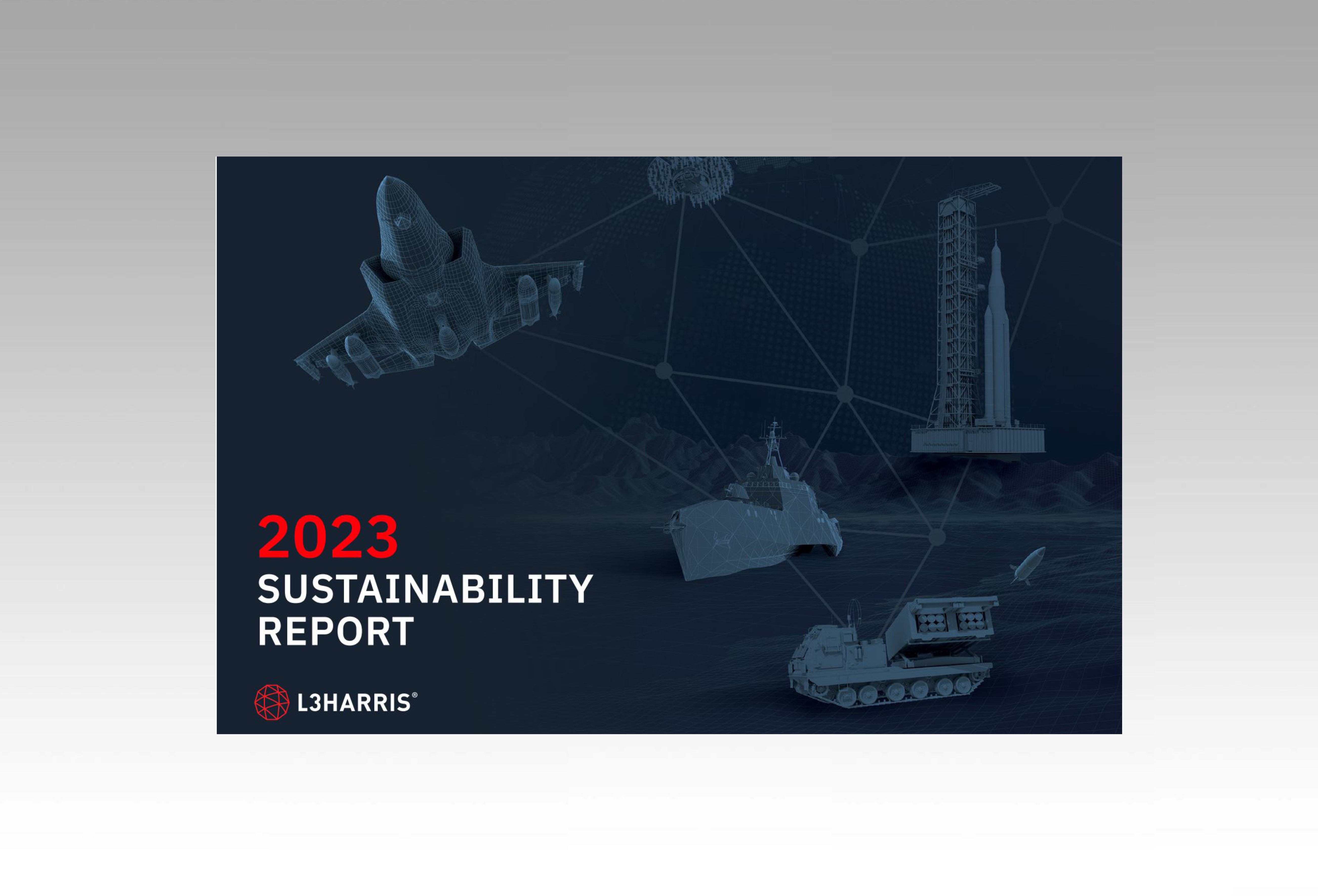 L3Harris 2023 Sustainability Report | L3Harris® Fast. Forward. L3Harris 2023 Sustainability Report | L3Harris® Fast. Forward.